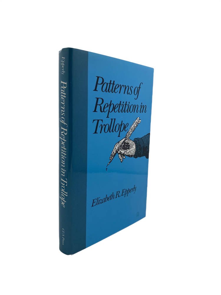 Elizabeth R Epperly First Edition - Patterns of Repetition in Trollope ...