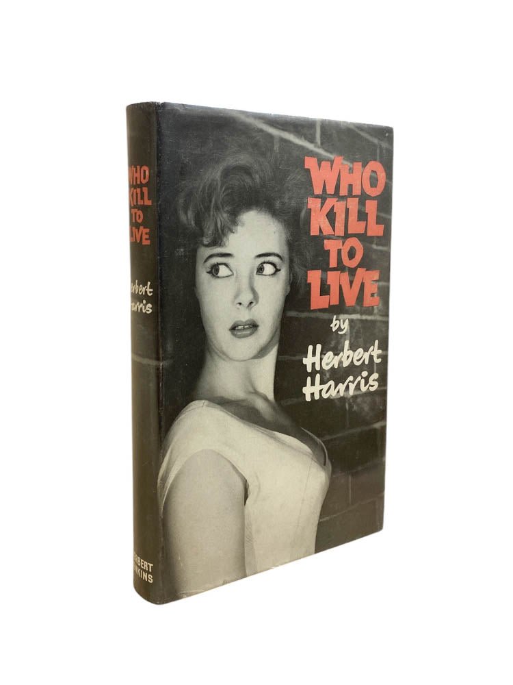 Herbert Harris First Edition - Who Kill to Live - Cheltenham Rare Books