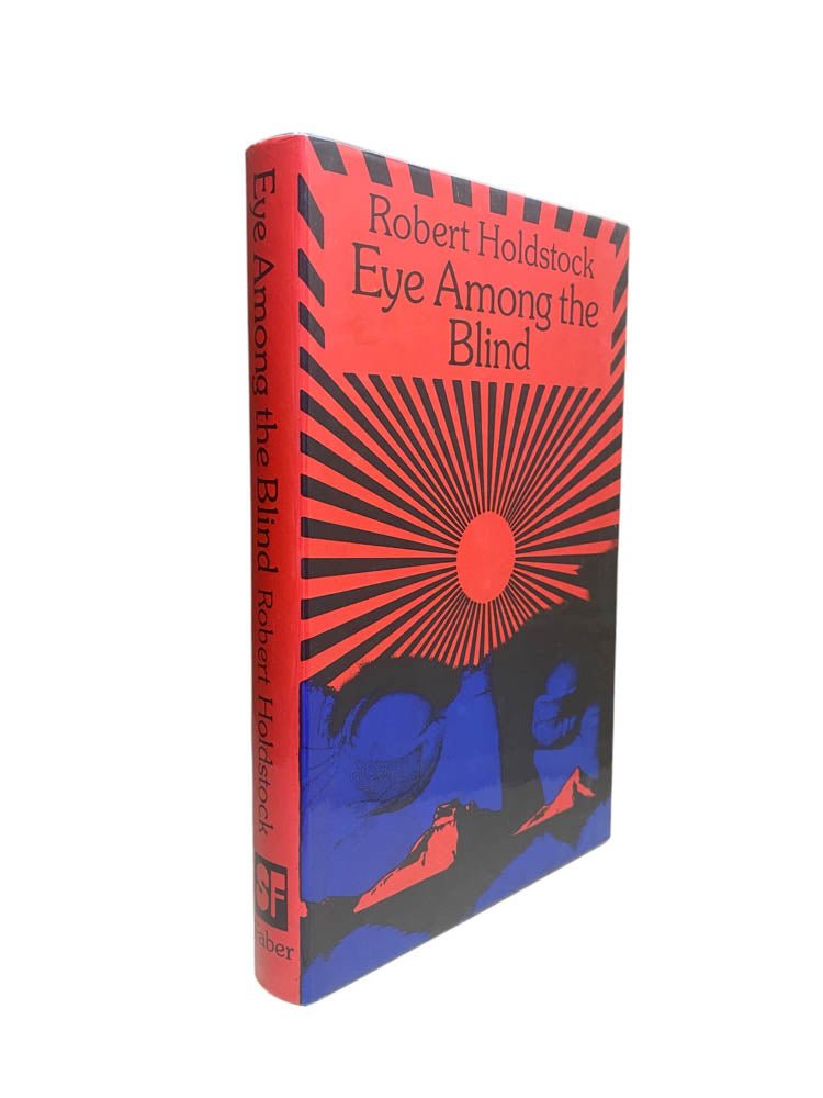 Holdstock' Robert - Eye Among the Blind - Cheltenham Rare Books