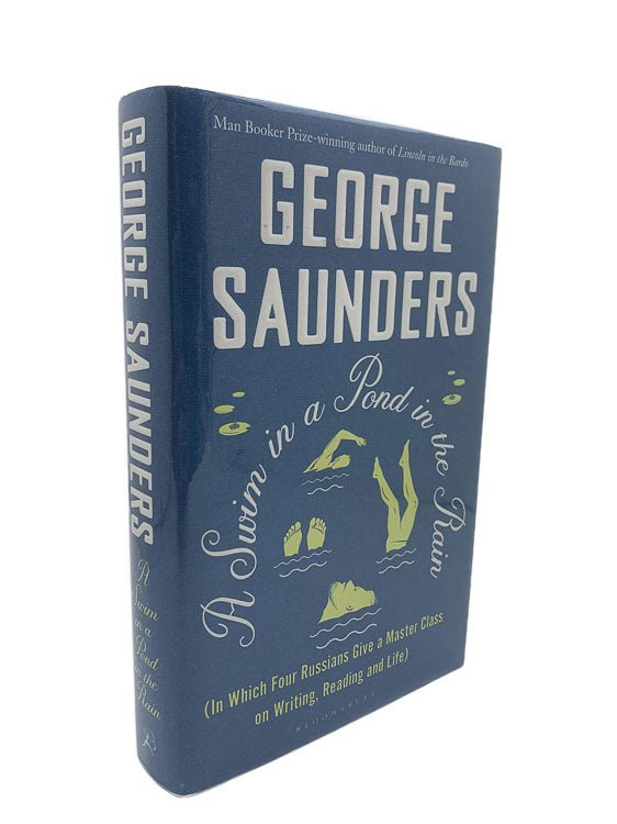 George Saunders | A Swim in a Pond in the Rain | Cheltenham Rare Books