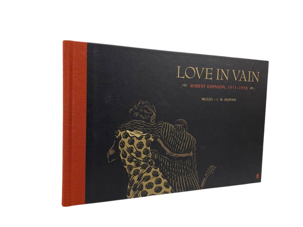 J. M. Dupont First Edition - Love in Vain : Robert Johnson 1911-1938 ...
