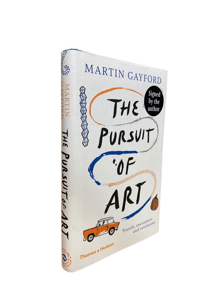 Martin Gayford First Edition - SIGNED The Pursuit of Art : Travels ...