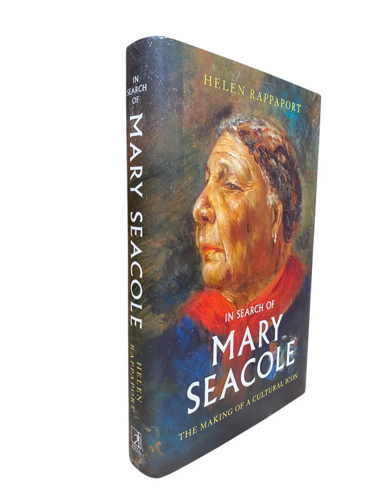 Helen Rappaport First Edition - SIGNED In Search of Mary Seacole : The ...