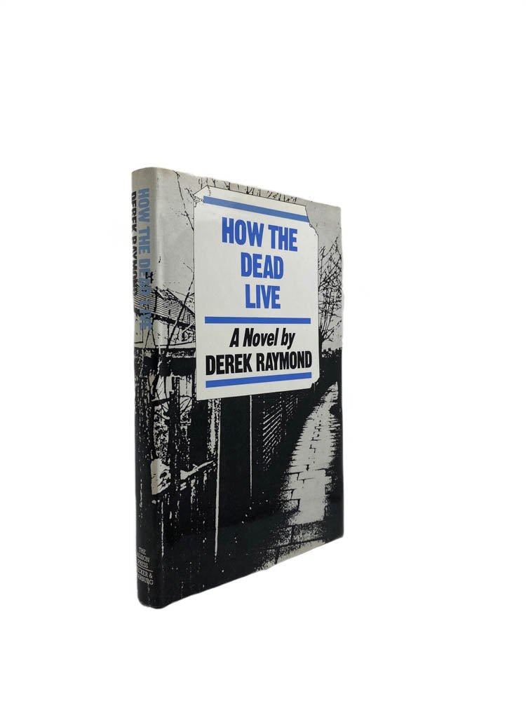 Derek Raymond First Edition - How the Dead Live - Cheltenham Rare Books