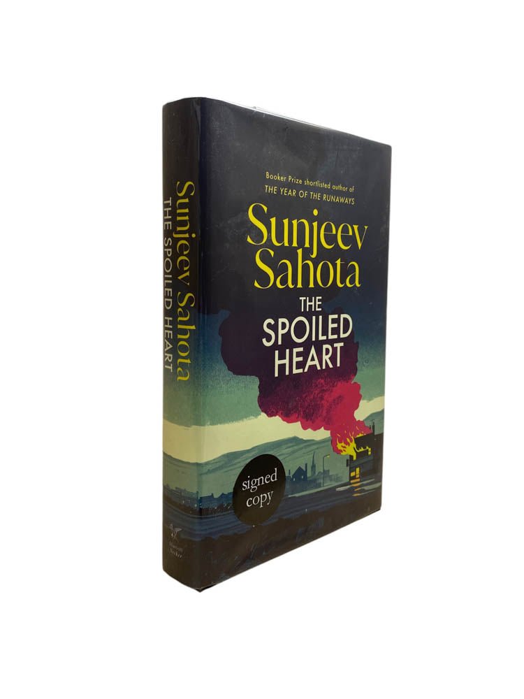 Sunjeev Sahota First Edition - SIGNED The Spoiled Heart - Cheltenham ...