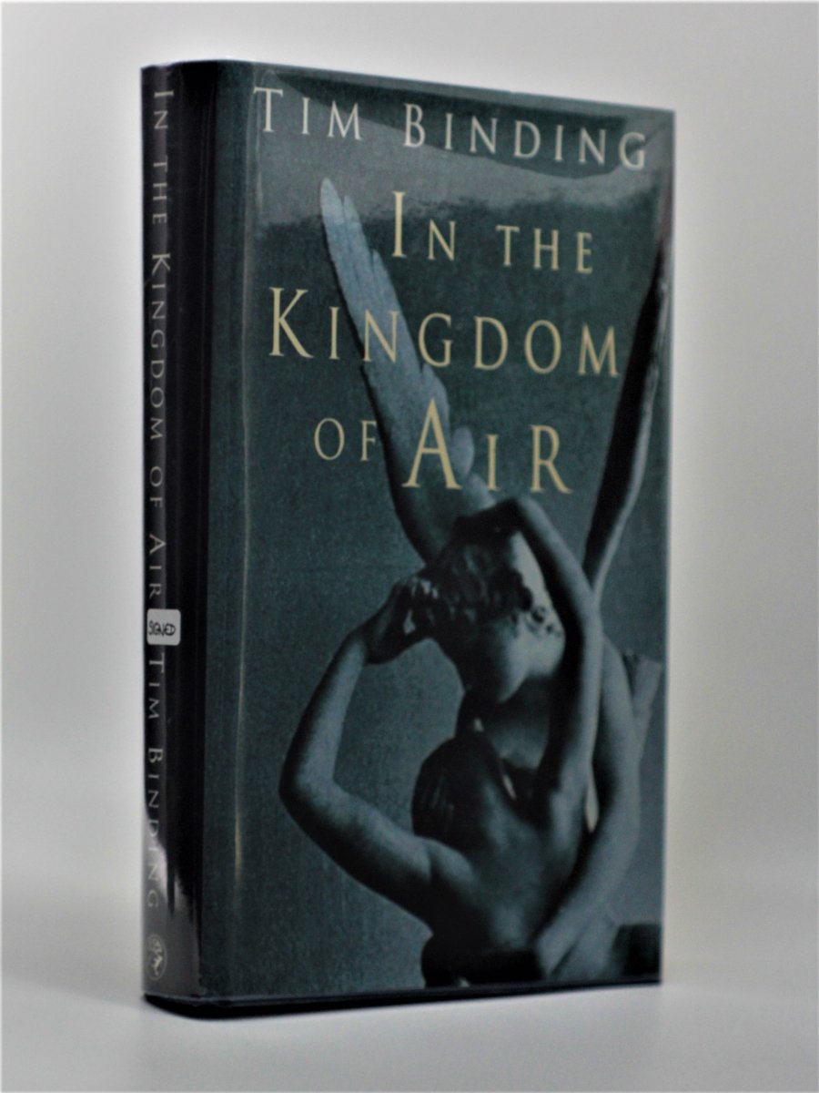 Tim Binding - SIGNED - In the Kingdom of the Air | Cheltenham Rare Books