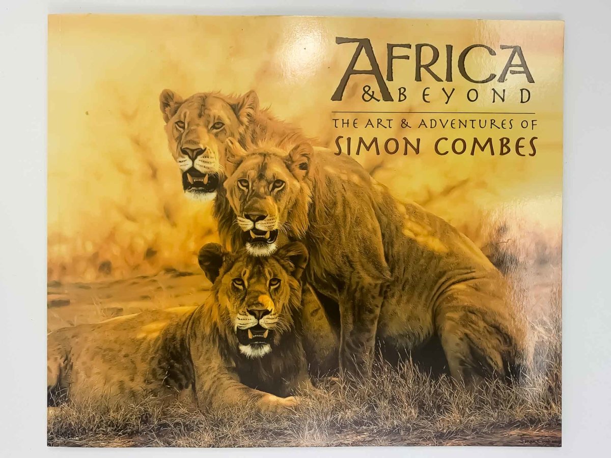 Simon Combes First Edition - Africa & Beyond : The Art & Adventures of ...