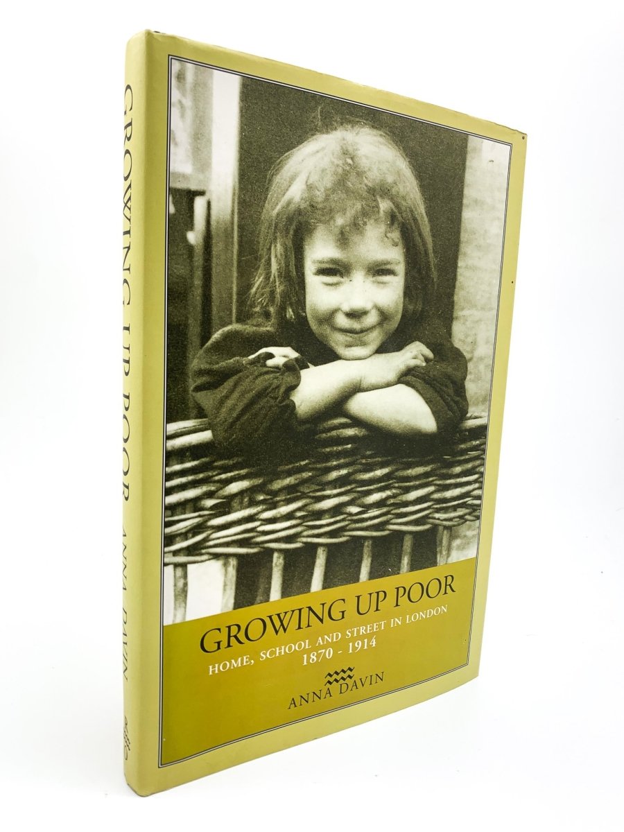 Anna Davin - Growing Up Poor : Home, School and Street in London 1870 ...