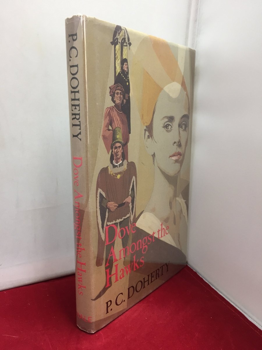 P C Doherty - Dove Amongst the Hawks | Cheltenham Rare Books