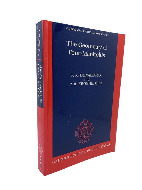 S. K. Kronheimer Donaldson | The Geometry of Four-Manifolds ...