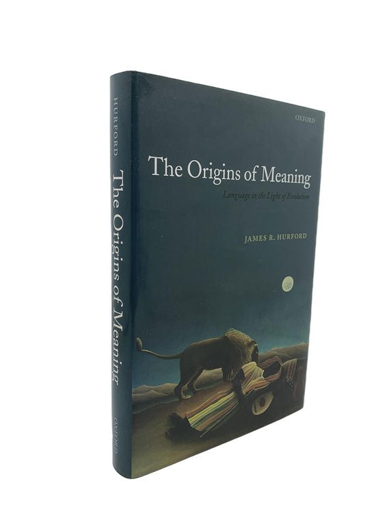 James Hurford | The Origins of Meaning : Language in the Light of ...