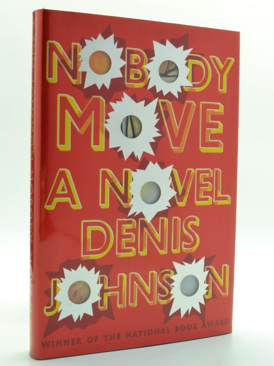 Denis Johnson - Nobody Move | Cheltenham Rare Books
