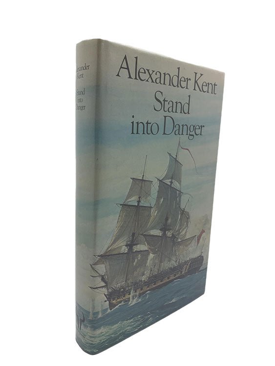 Alexander Kent - SIGNED | Stand Into Danger | Cheltenham Rare Books