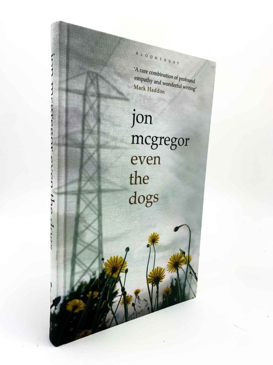 Jon McGregor First Edition - SIGNED - Even The Dogs - Cheltenham Rare Books