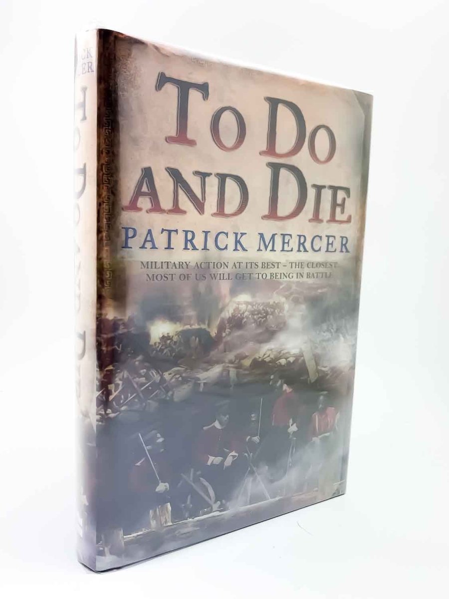 Patrick Mercer First Edition - SIGNED To Do and Die - Cheltenham Rare Books